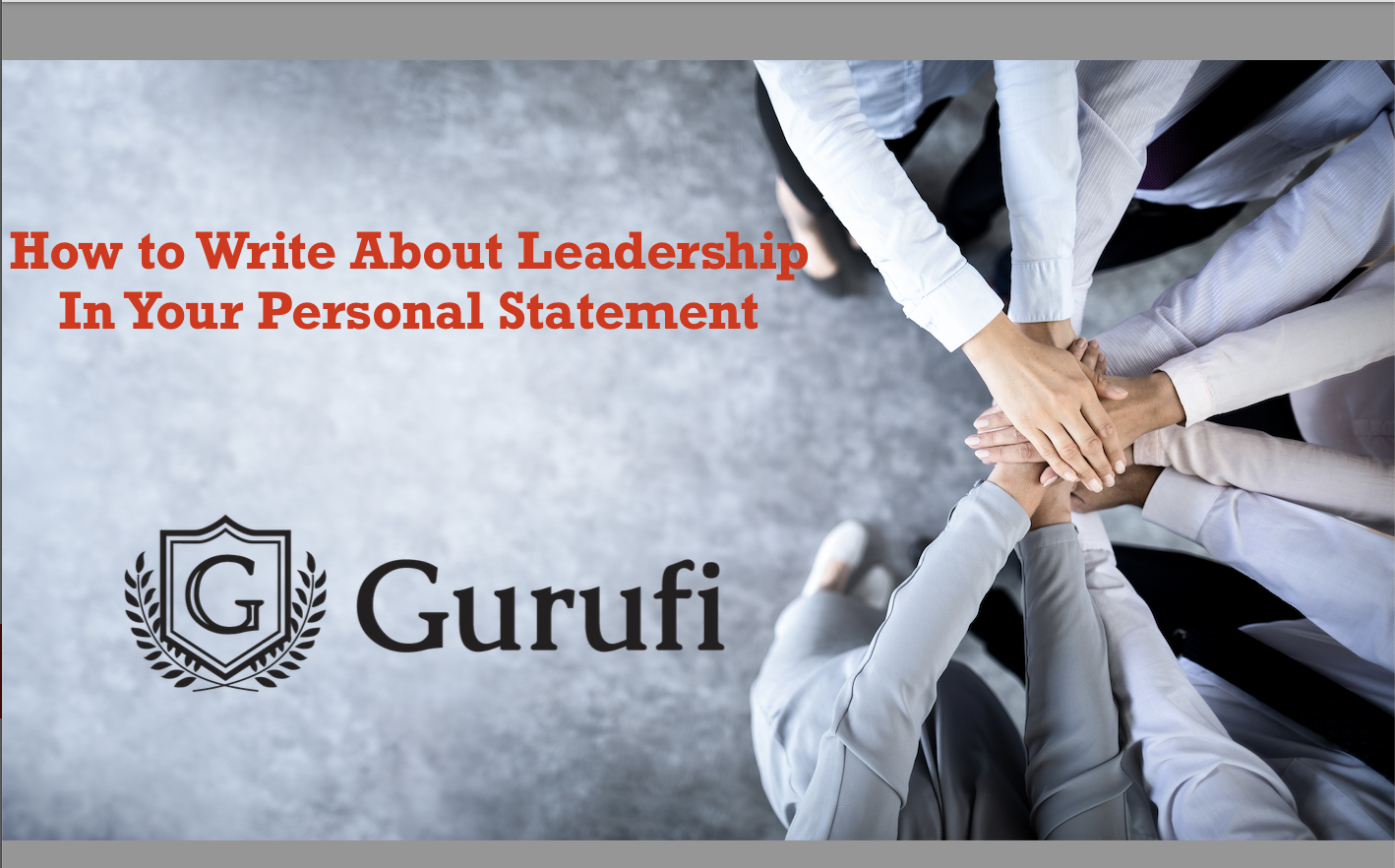 How to Talk About Leadership In Your Personal Statement - Consultants ...